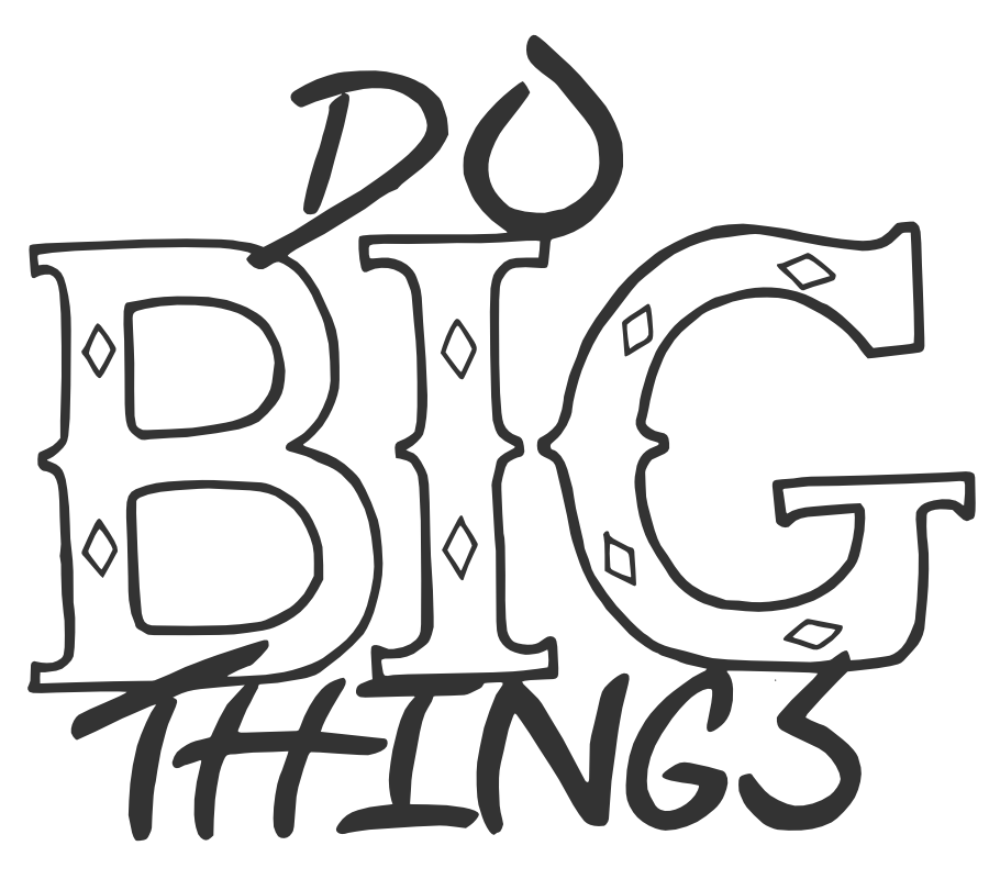 Project: Do Big Things Print - Coloring Nation